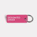 DESIGNATED DRIVER Keytag – Various Keytags