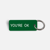 YOU'RE OK Keytag – Various Keytags
